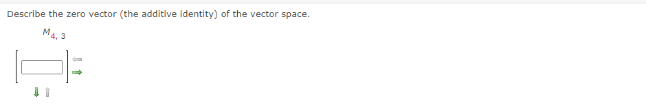 Solved Describe the zero vector (the additive identity) of | Chegg.com