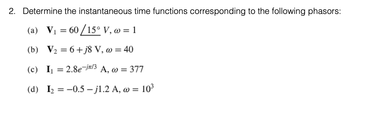 Solved 2. Determine the instantaneous time functions | Chegg.com