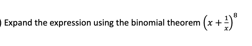 Solved Expand the expression using the binomial theorem | Chegg.com