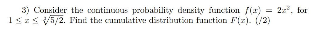 Solved 3) Consider the continuous probability density | Chegg.com
