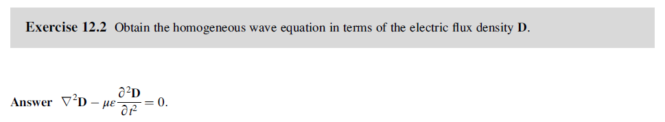 Solved Exercise 12.2 Obtain the homogeneous wave equation in | Chegg.com