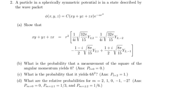 Solved 2. A particle in a spherically symmetric potential is | Chegg.com