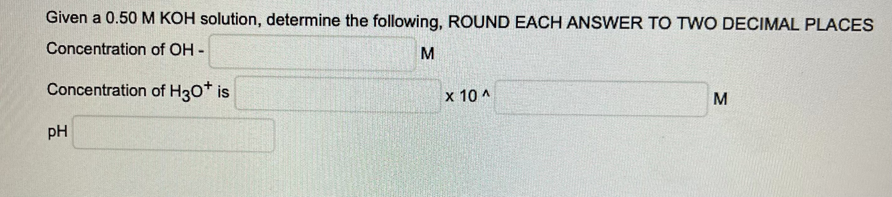 Solved Given a 0.50M KOH solution, determine the following, | Chegg.com