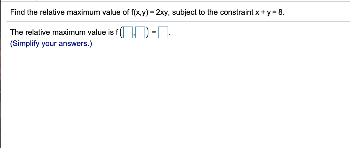 Solved Find The Relative Maximum Value Of F X Y 2xy