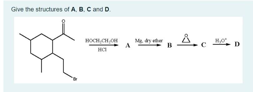 Solved Give the structures of A,B,C and D. | Chegg.com