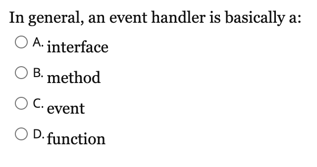 Solved a a: In general, an event handler is basically O A. | Chegg.com