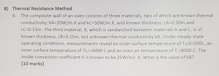 Solved B) Thermal Resistance Method The composite wall of an | Chegg.com
