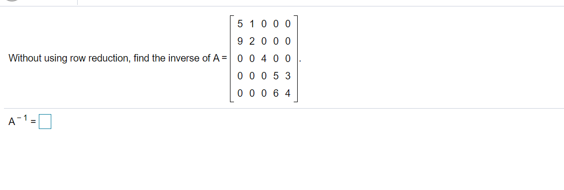 Solved 5 1 000 92000 Without using row reduction, find the | Chegg.com