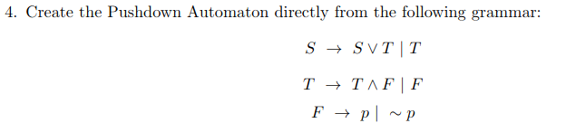 Solved 4. Create the Pushdown Automaton directly from the | Chegg.com