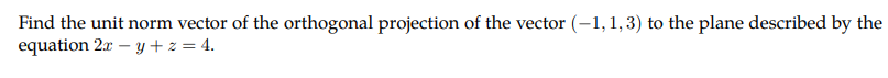 Solved Find the unit norm vector of the orthogonal | Chegg.com