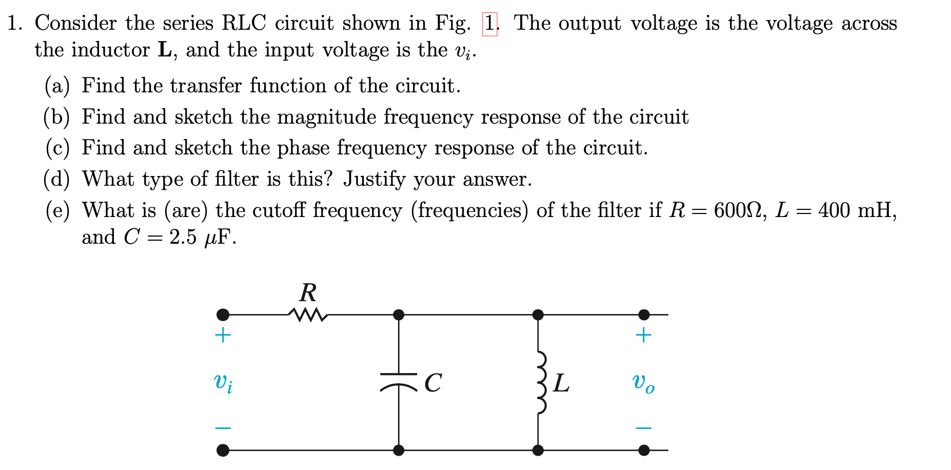 Solved 1. Consider the series RLC circuit shown in Fig. 1. | Chegg.com