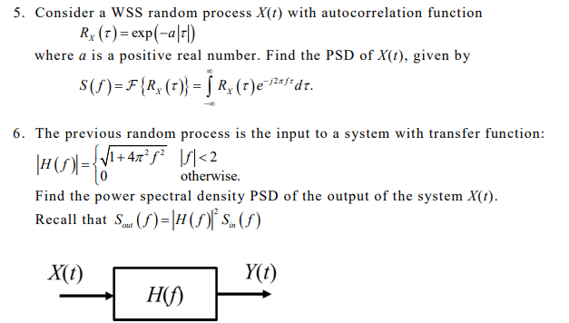 Solved RX(τ)=exp(−a∣τ∣) where a is a positive real number. | Chegg.com