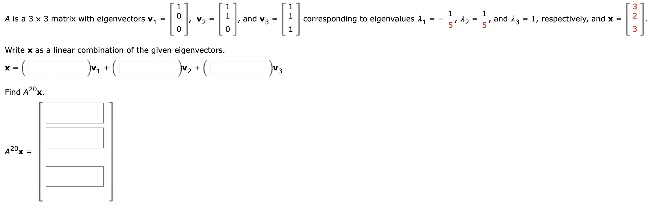 Solved 1 1 3 1 1 1 A is a 3 x 3 matrix with eigenvectors V1 | Chegg.com
