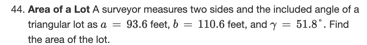 Solved 44. Area of a Lot A surveyor measures two sides and | Chegg.com