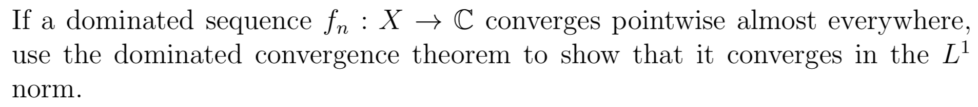 Solved If a dominated sequence fr :X + C converges pointwise | Chegg.com
