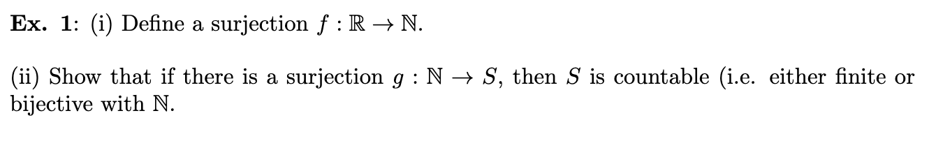 Solved Ex. 1: (i) Define a surjection f:R→N. (ii) Show that | Chegg.com