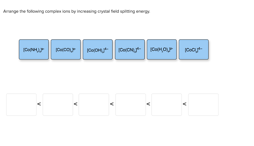 Solved Arrange the following complex ions by increasing | Chegg.com