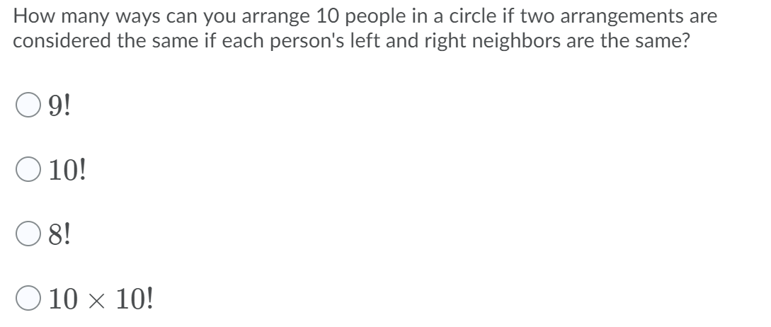Solved How many ways can you arrange 10 people in a circle | Chegg.com