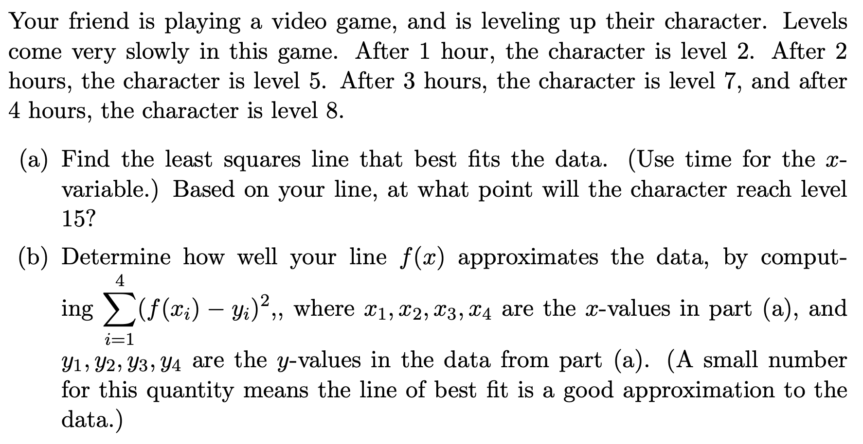 Solved Your friend is playing a video game, and is leveling | Chegg.com
