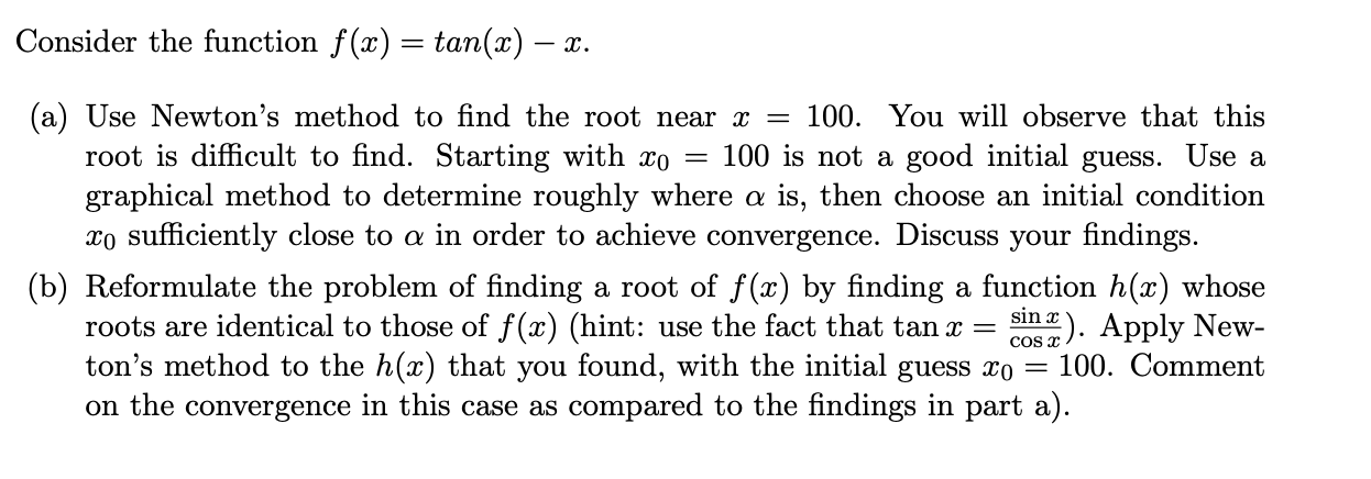Solved Consider the function f(x) =tan(x) — 2. (a) Use | Chegg.com
