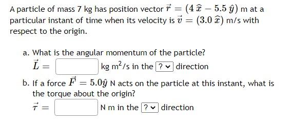 Solved A particle of mass 7 kg has position vector | Chegg.com
