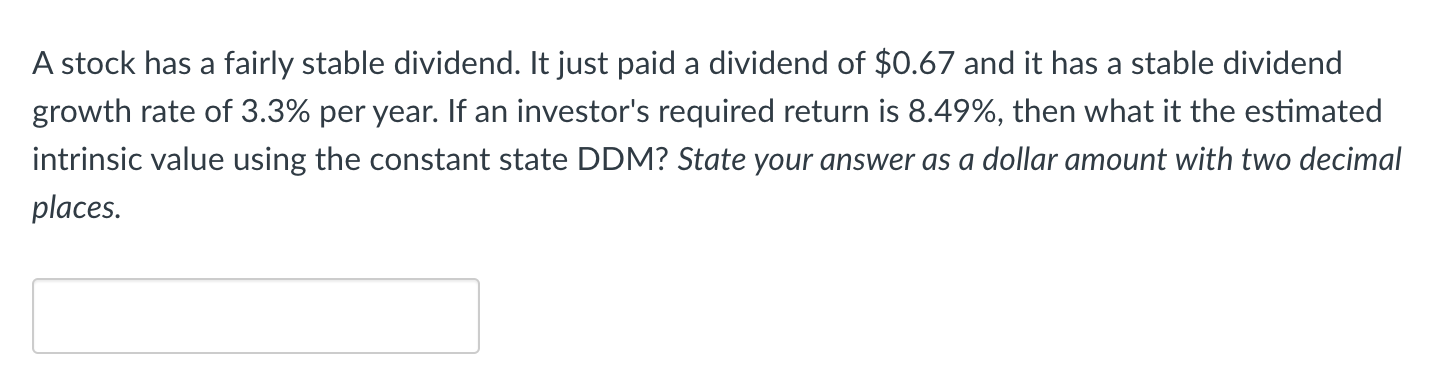 Solved A stock has a fairly stable dividend. It just paid a | Chegg.com