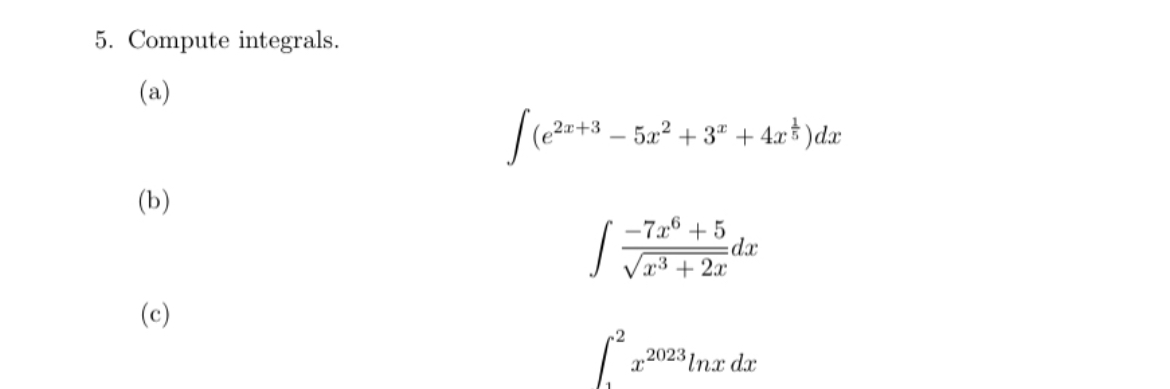 Solved 5. Compute integrals. (a) ∫(e2x+3−5x2+3x+4x51)dx (b) | Chegg.com