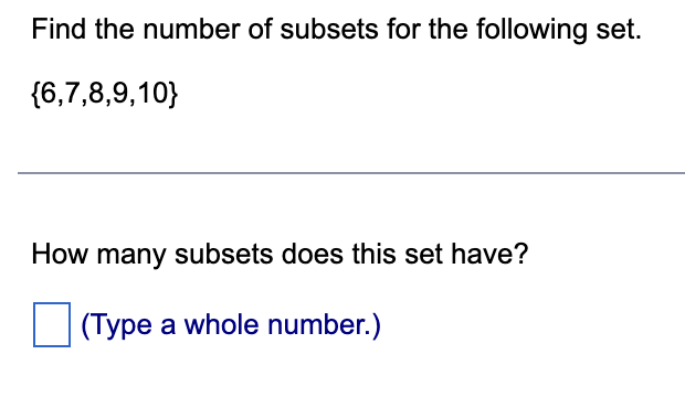 Solved Find the number of subsets for the following set. | Chegg.com