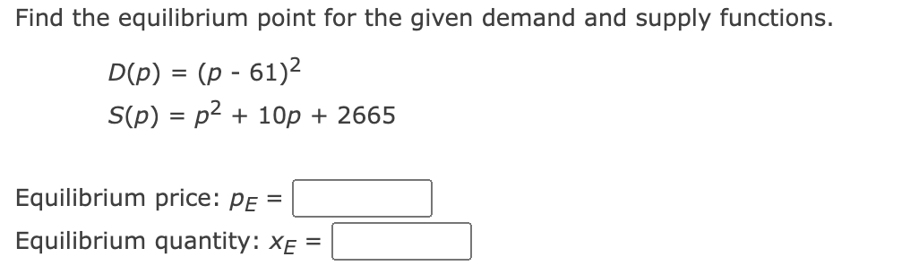 Solved Find the equilibrium point for the given demand and | Chegg.com