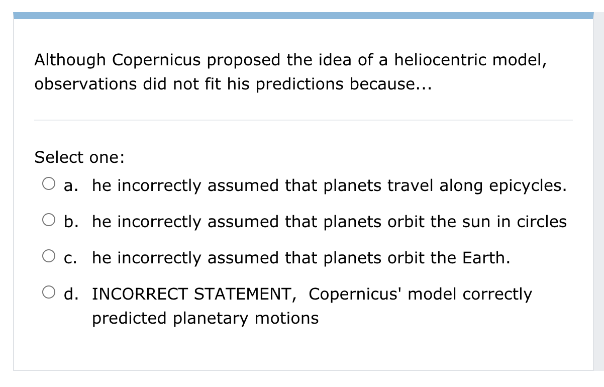 Solved Although Copernicus proposed the idea of a | Chegg.com