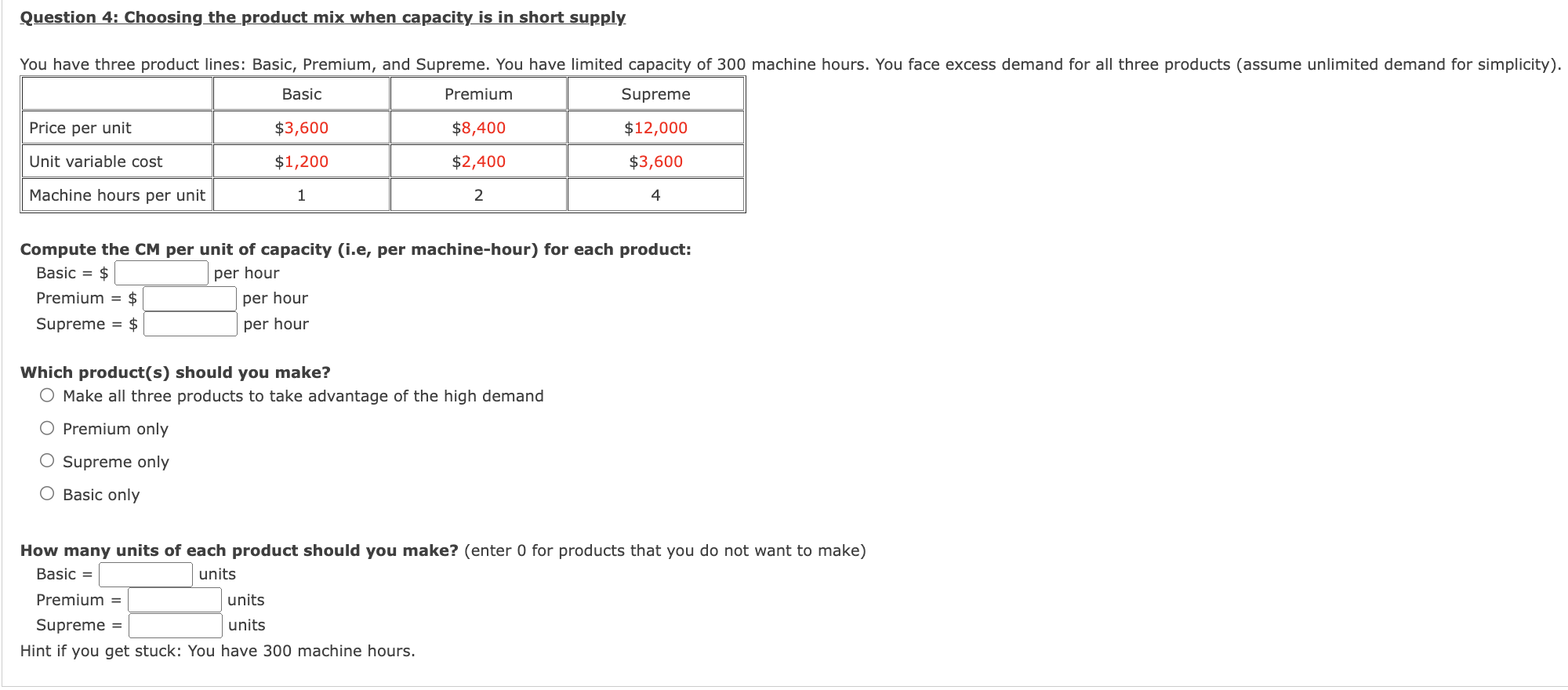 Solved Question 4: Choosing the product mix when capacity is | Chegg.com