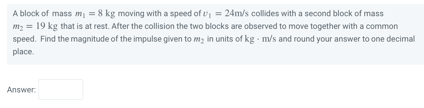 Solved A block of mass m1=8 kg moving with a speed of v1=24 | Chegg.com