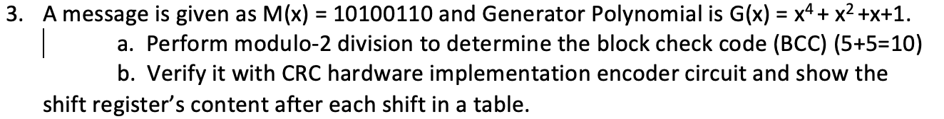 Solved 3. A message is given as M(x)=10100110 and Generator | Chegg.com