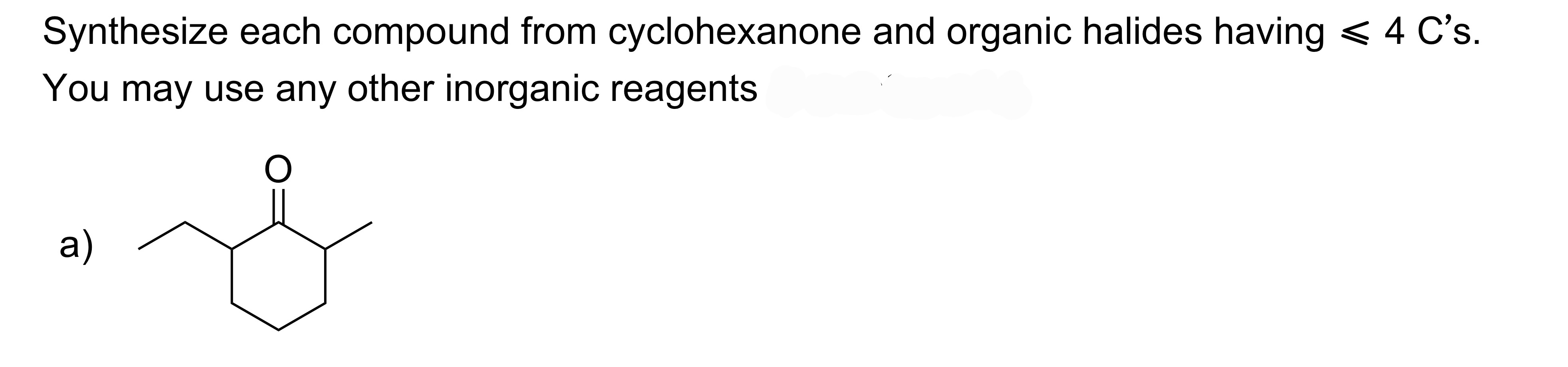 Solved Synthesize each compound from cyclohexanone and | Chegg.com