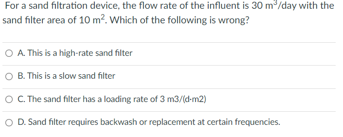 Solved For a sand filtration device, the flow rate of the | Chegg.com