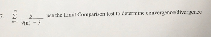 Solved 1-5- use the Limit Comparison test to determine | Chegg.com