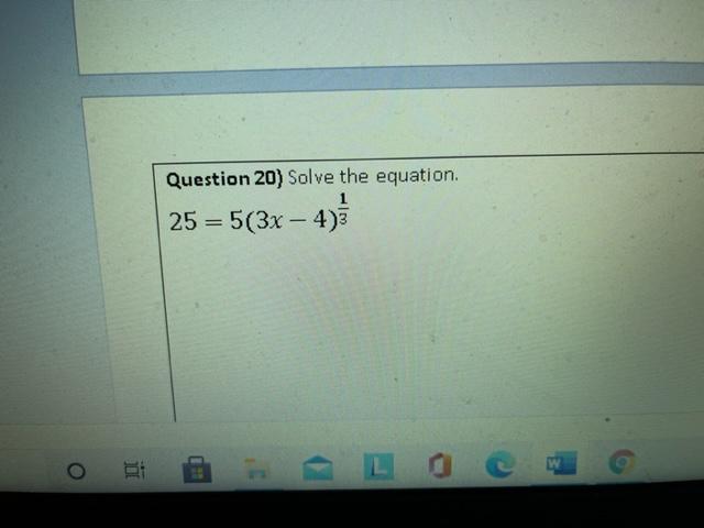 Solved Question 20) Solve the equation. 1 25 = 5(3x -4)3 O | Chegg.com