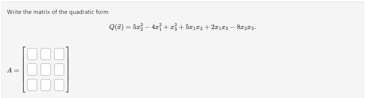 Solved Write the matrix of the quadratic form | Chegg.com