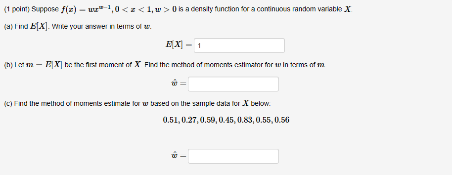 Solved (1 point) Suppose f(x)=wxw−1,00 is a density function | Chegg.com