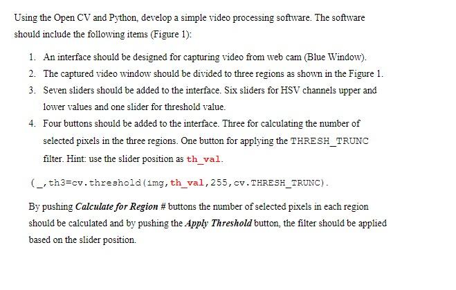 Solved Using the Open CV and Python, develop a simple video | Chegg.com