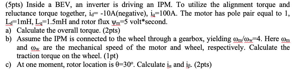 (5pts) Inside a BEV, an inverter is driving an IPM. | Chegg.com