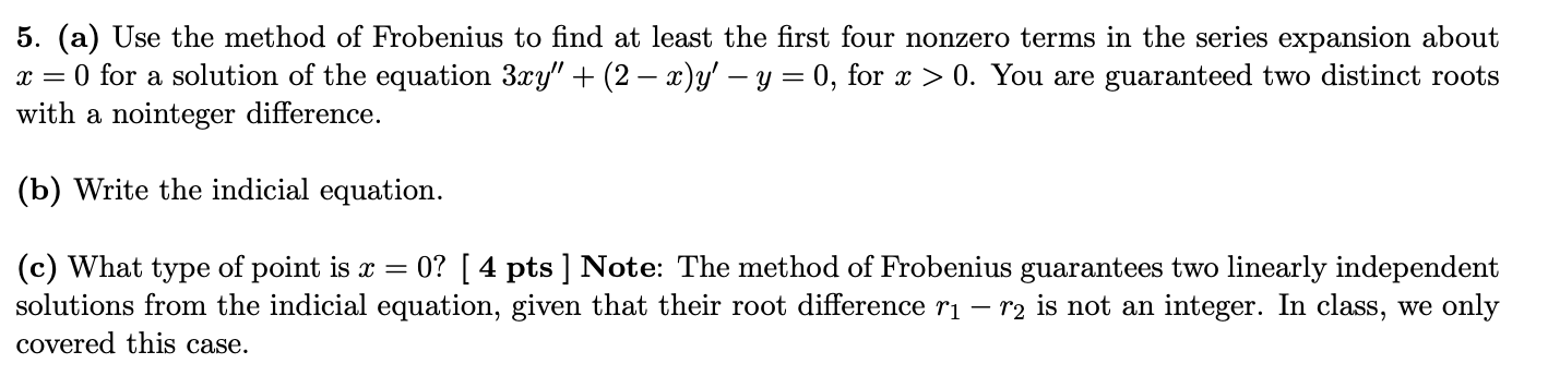 Solved 5. (a) Use the method of Frobenius to find at least | Chegg.com