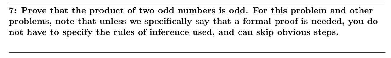 Solved 7: Prove that the product of two odd numbers is odd. | Chegg.com
