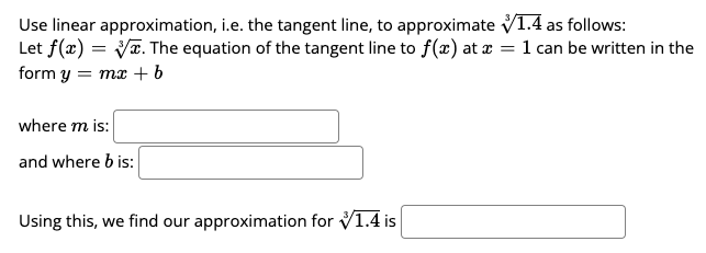 Solved Use linear approximation, i.e. the tangent line, to | Chegg.com