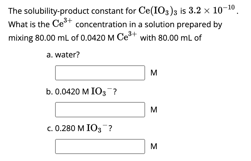 Solved The solubility-product constant for Ce(IO3)3 ﻿is | Chegg.com