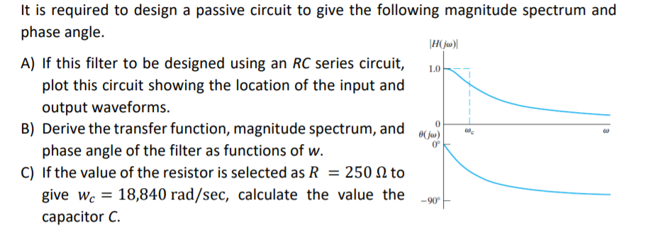 Solved 1.0 It is required to design a passive circuit to | Chegg.com