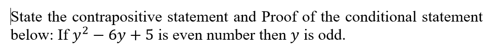 Solved State the contrapositive statement and Proof of the | Chegg.com
