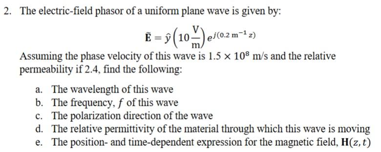 Solved 2. The electric-field phasor of a uniform plane wave | Chegg.com