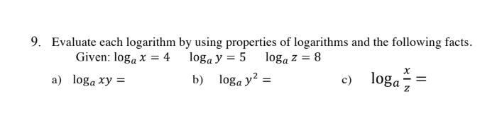 Solved 9. Evaluate each logarithm by using properties of | Chegg.com