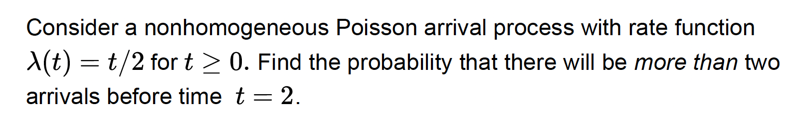 Solved Consider a nonhomogeneous Poisson arrival process | Chegg.com